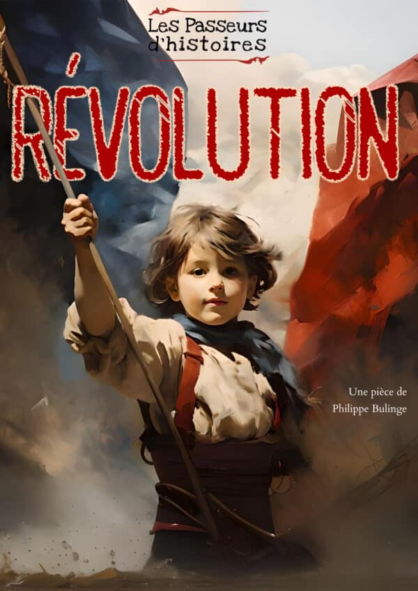 Révolution ! - Les Passeurs d'Histoires